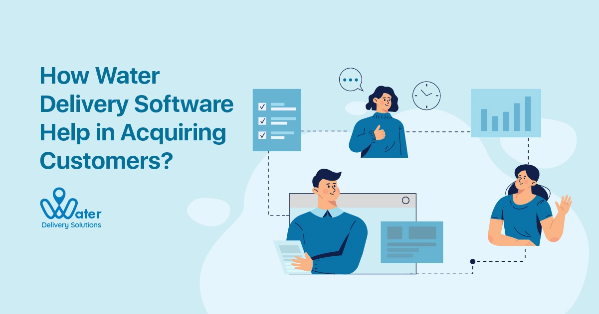 How Water Delivery Software Help in Acquiring Customers?