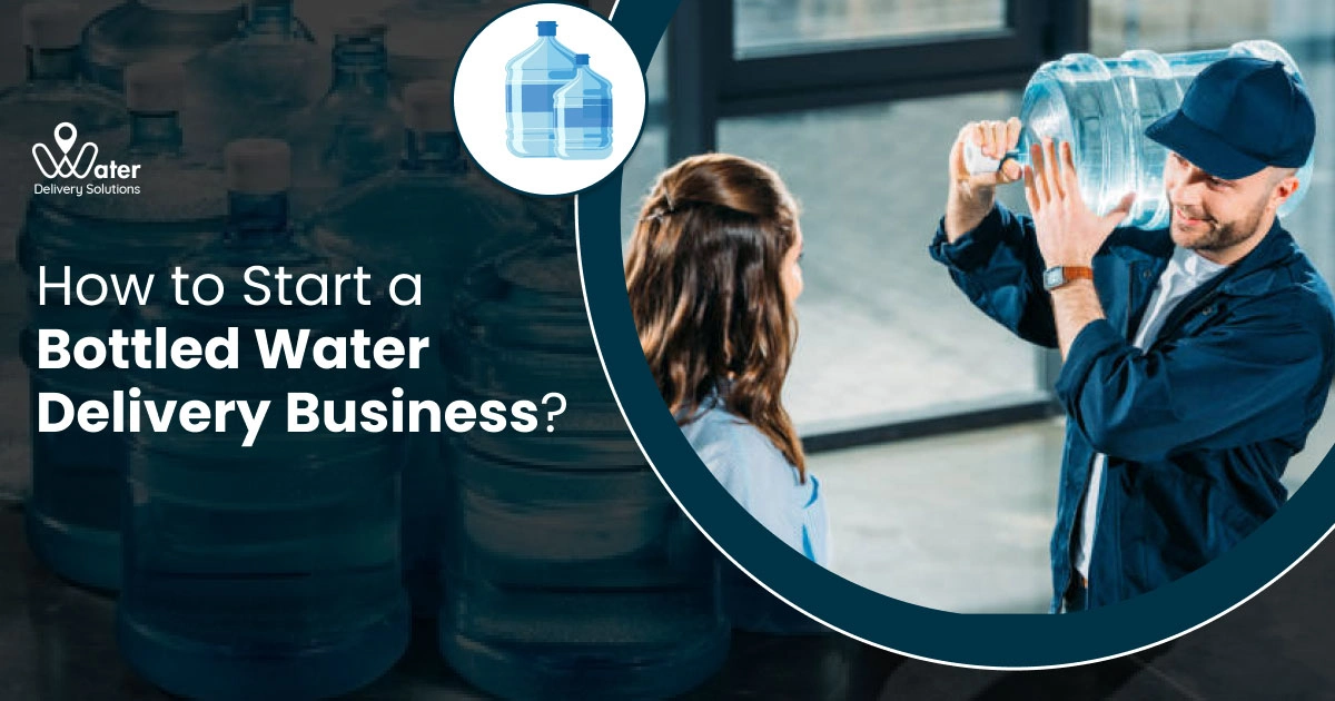 How to Start a Bottled Water Delivery Business?