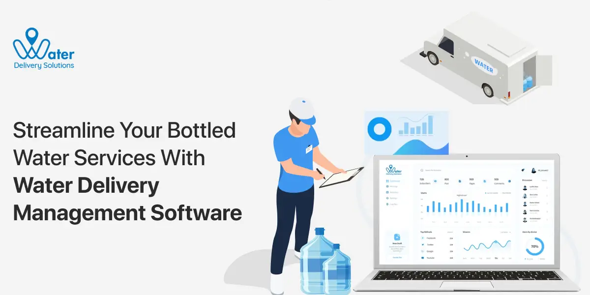 Streamline Services With Water Delivery Management Software
