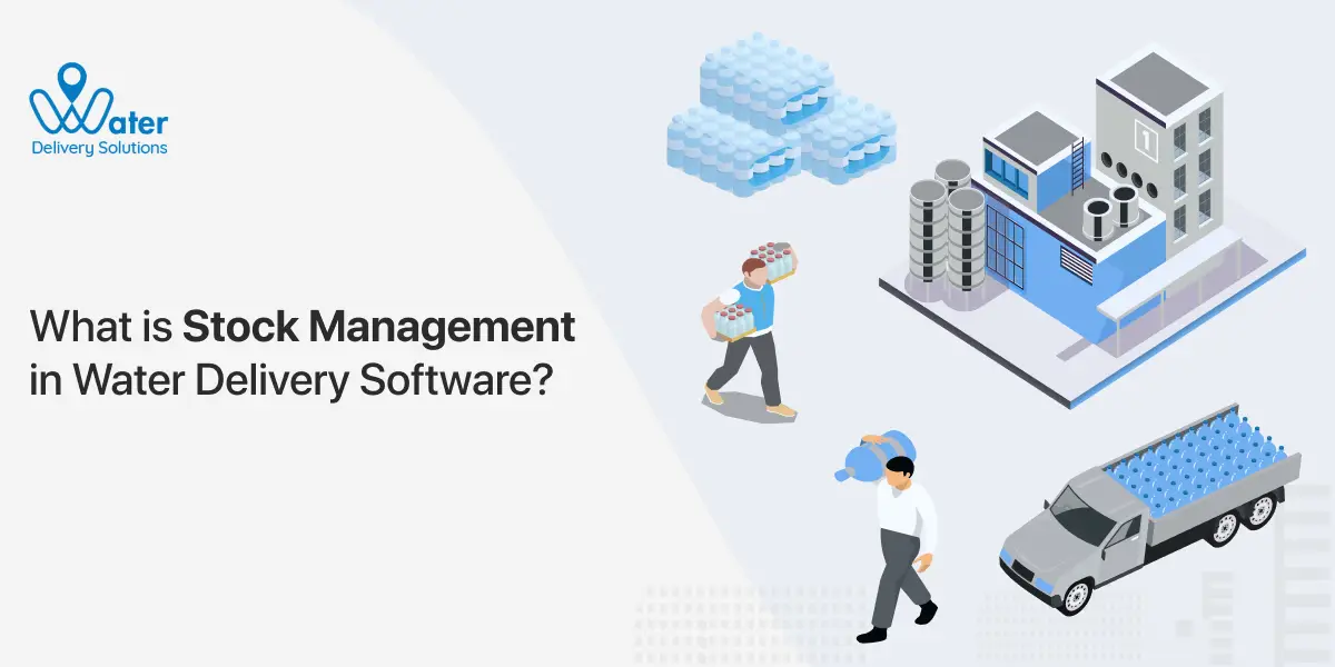 What is stock management in water delivery software?