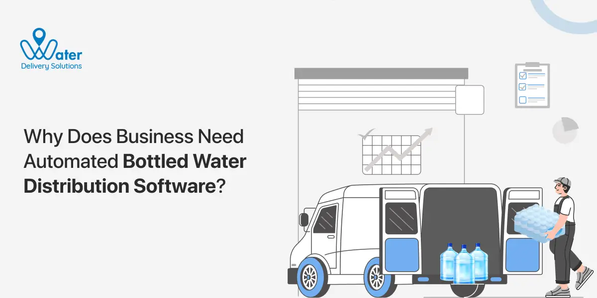 Why Businesses Need Bottled Water Distribution Software?