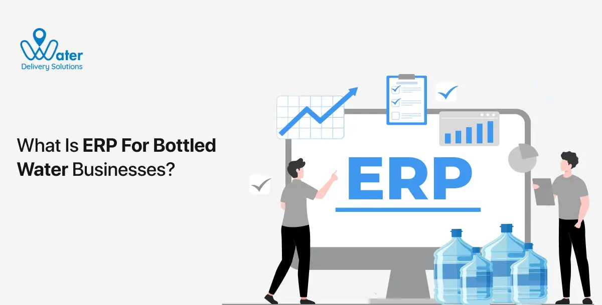 What is ERP for Bottled Water Businesses?